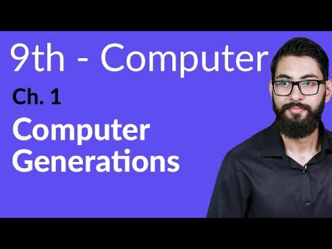 9th Class Computer - Ch 1 - Computer Generations - Matric Part 1 ...